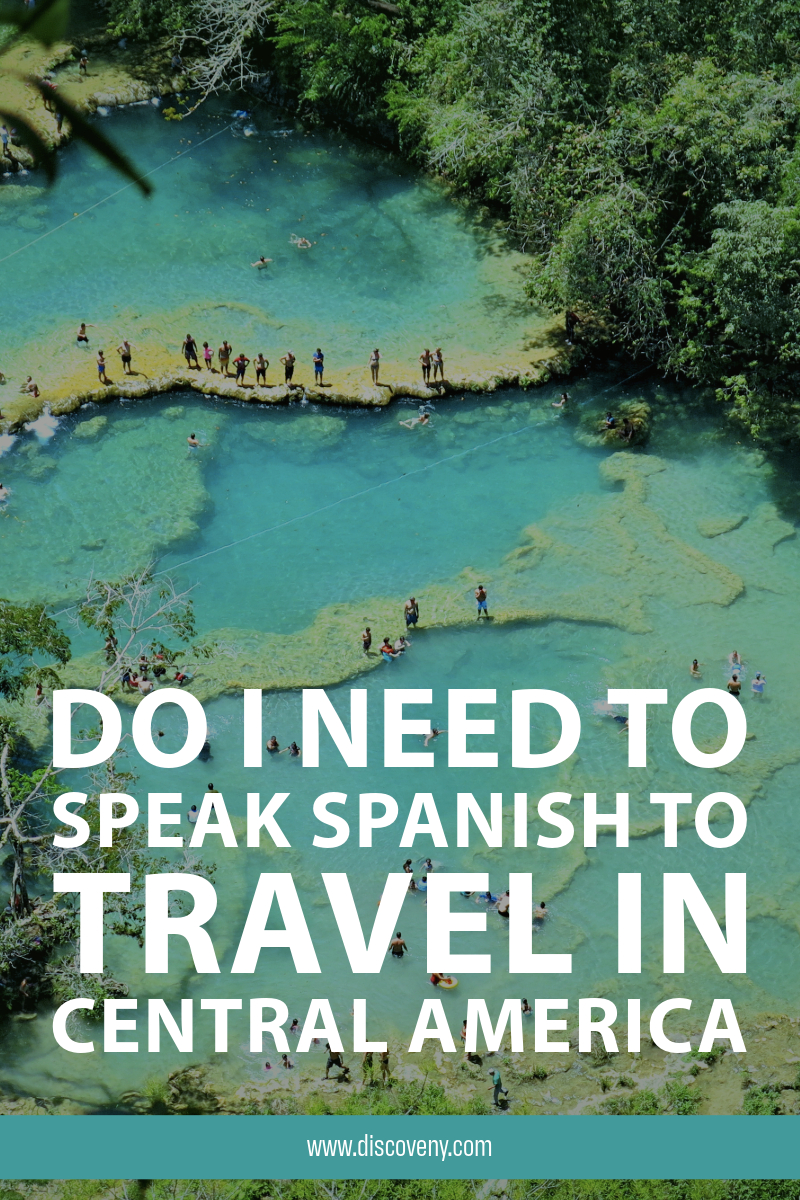 Do I Need to Speak Spanish to Travel in Central America? - Discoveny